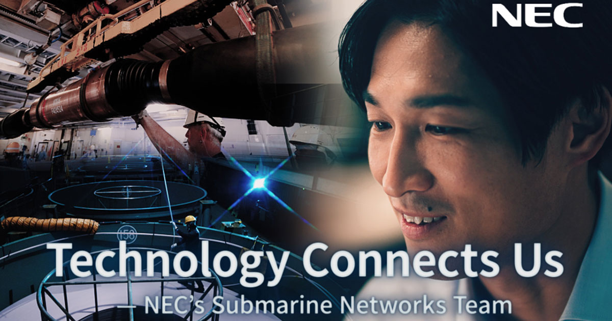 [NEC] Technology Connects Us - NEC's Submarine Networks Team: NEC ...