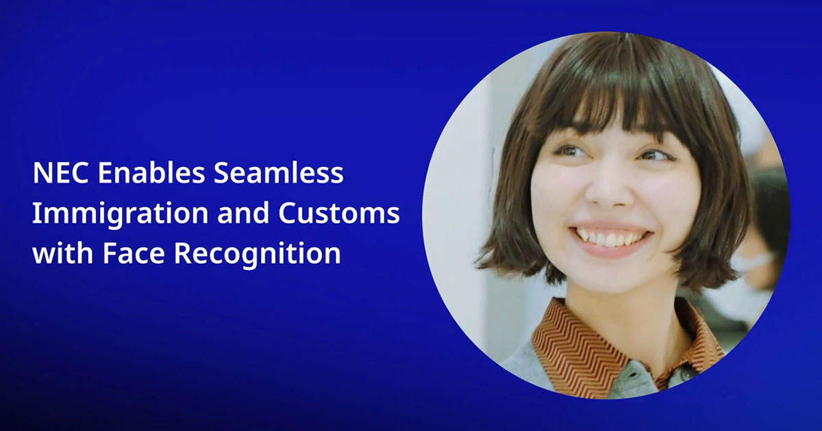 Smooth Immigration and Customs with NEC's Face Recognition Technology ...