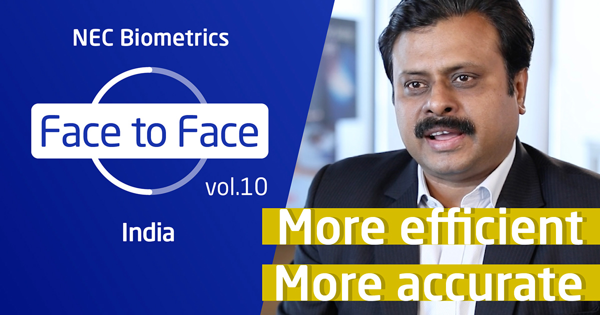 Biometrics Interview Series: Face to Face with India: NEC Online TV | NEC